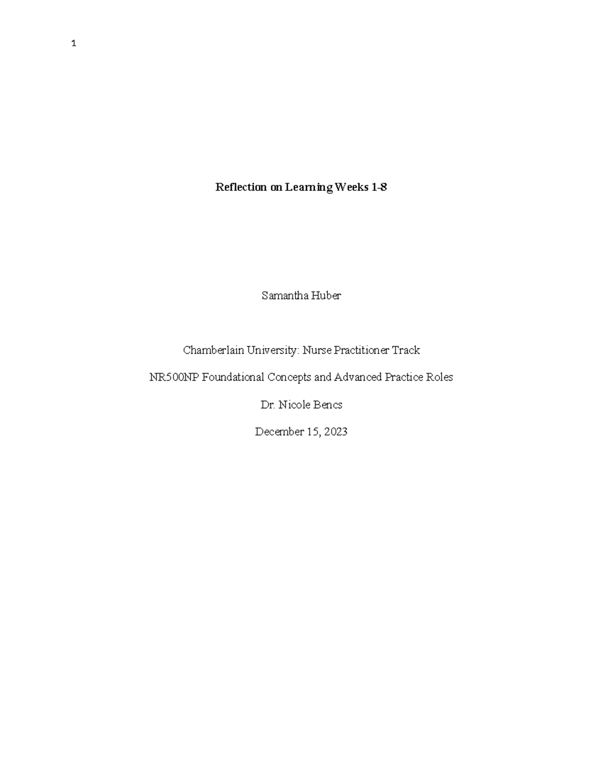 Reflections 1-8 - Reflection on Learning Weeks 1- Samantha Huber Chamberlain University: Nurse ...