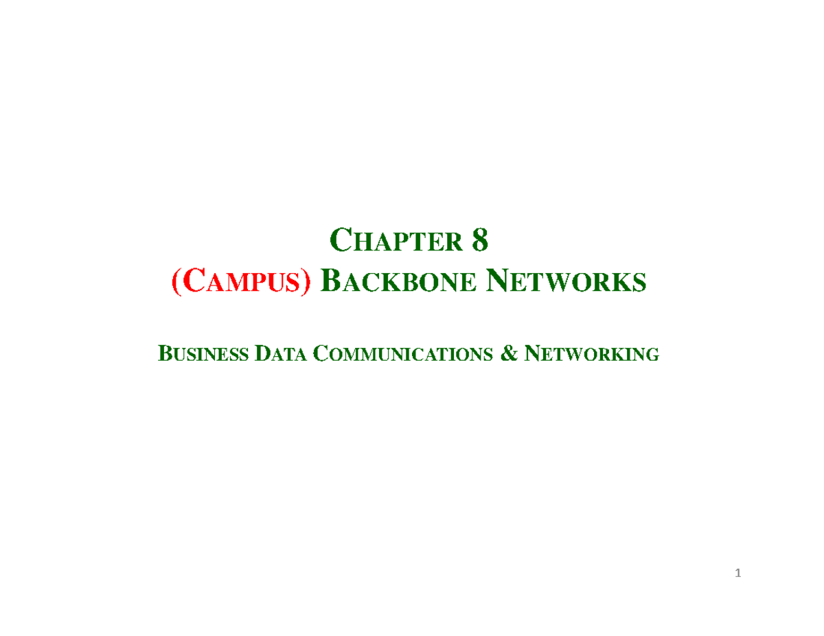 Ch08 - Backbone Networks - CHAPTER 8 (CAMPUS) BACKBONE NETWORKS BUSINESS DATA COMMUNICATIONS ...