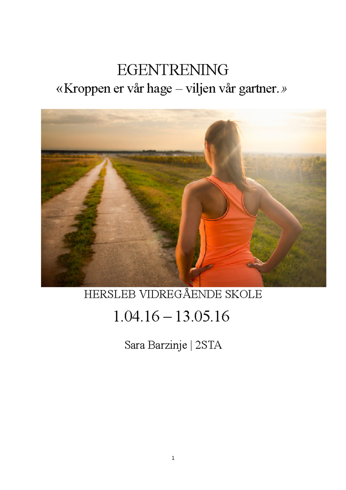 Egentrening 2vgs - EGENTRENING «Kroppen er vår hage – viljen vår ...