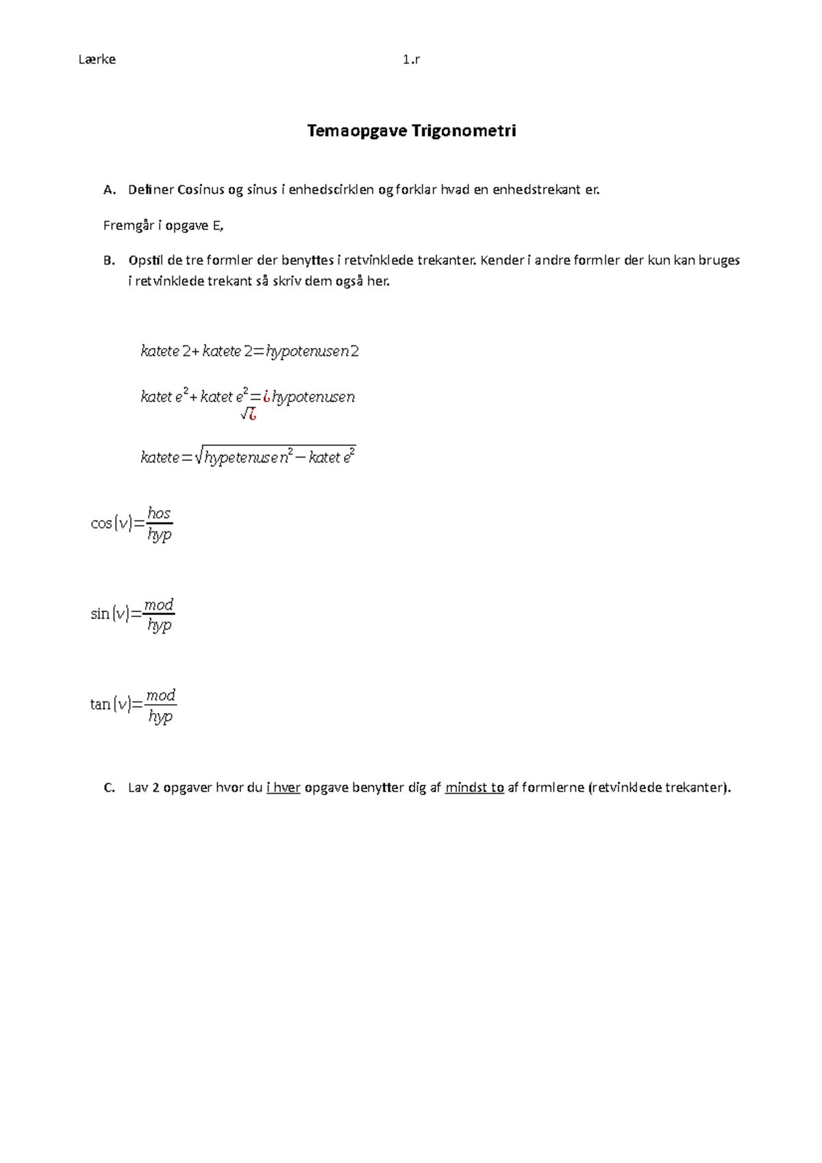Temaopgave Trigonometri - Definer Cosinus og sinus i enhedscirklen og ...