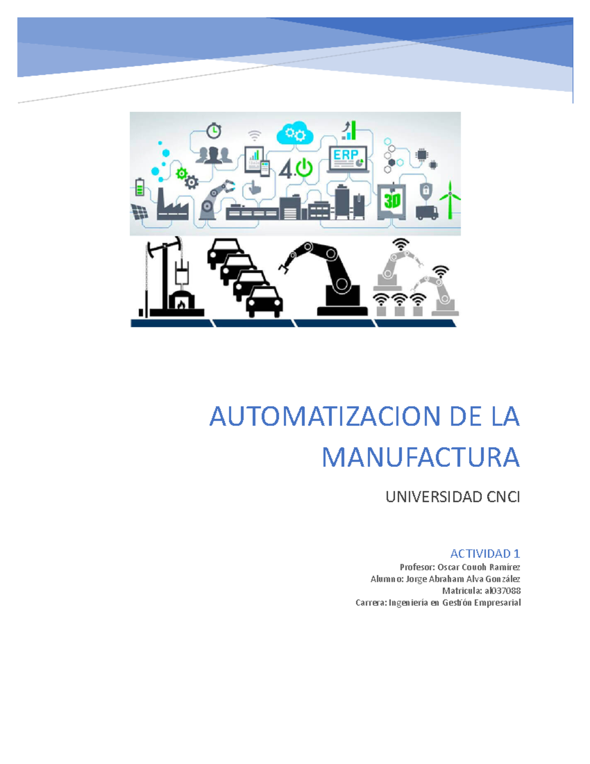 Automatizacion DE LA Manufactura Actividad 1 - ACTIVIDAD 1 Profesor: Oscar Couoh Ramírez Alumno ...