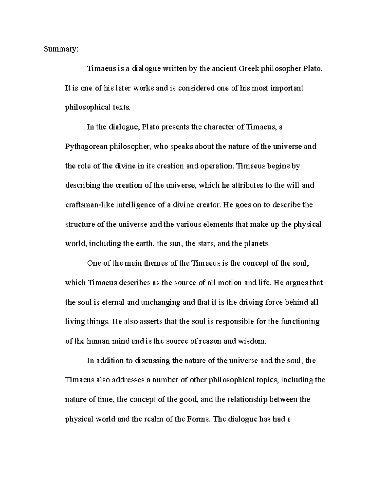 Timaeus - Summary: Timaeus is a dialogue written by the ancient Greek ...