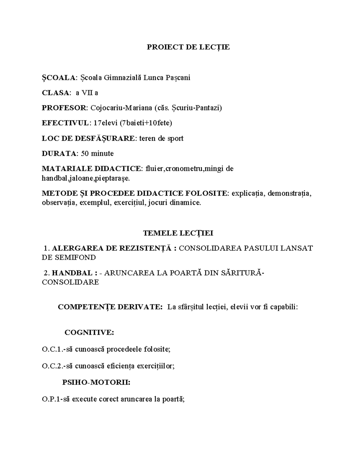 8.Proiect didactic VII - PROIECT DE LECŢIE Ș COALA : Școala Gimnazială Lunca Pa cani ș CLASA: a ...