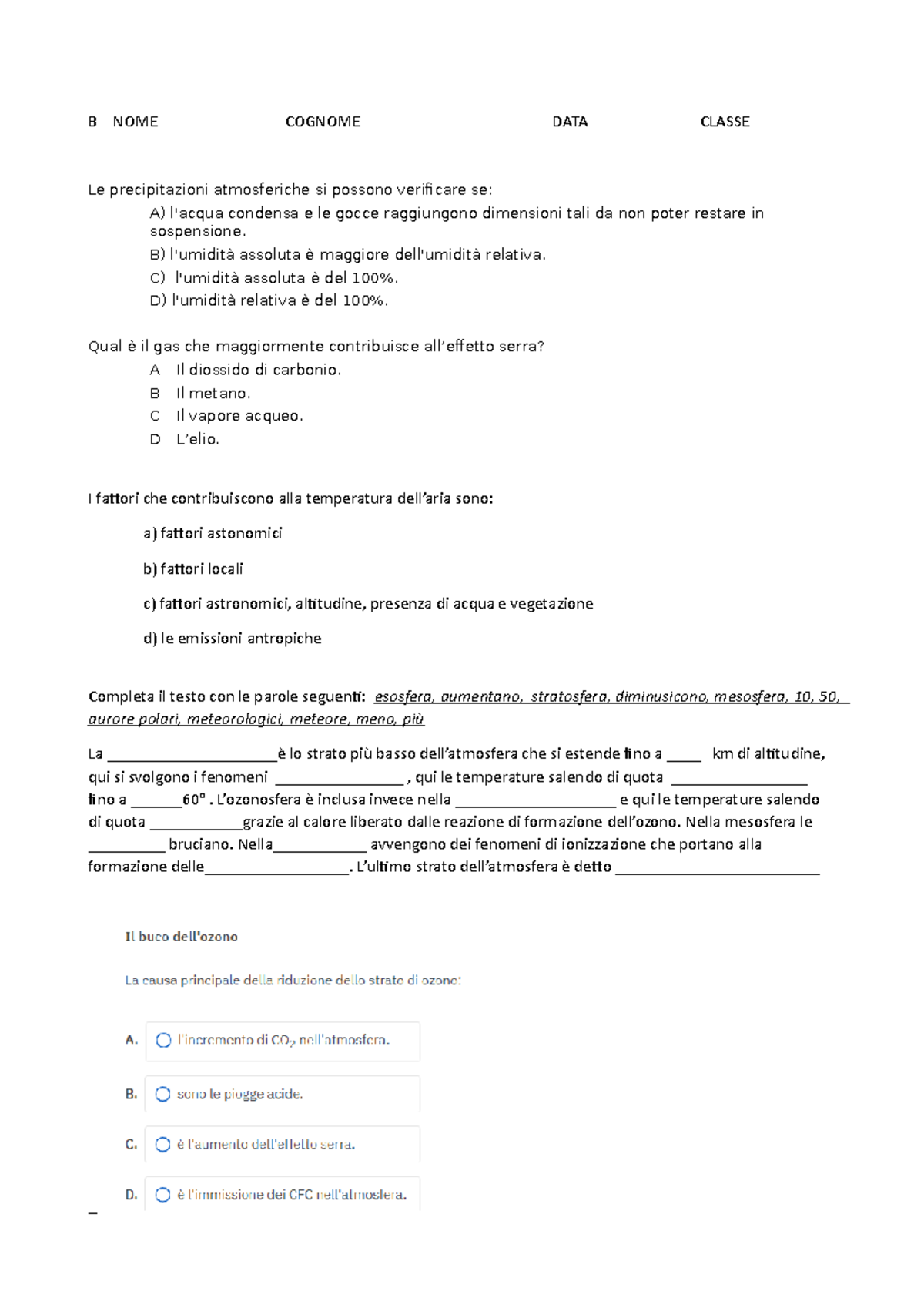 Compito Scienze b 1 - B NOME COGNOME DATA CLASSE Le precipitazioni atmosferiche si possono - Studocu