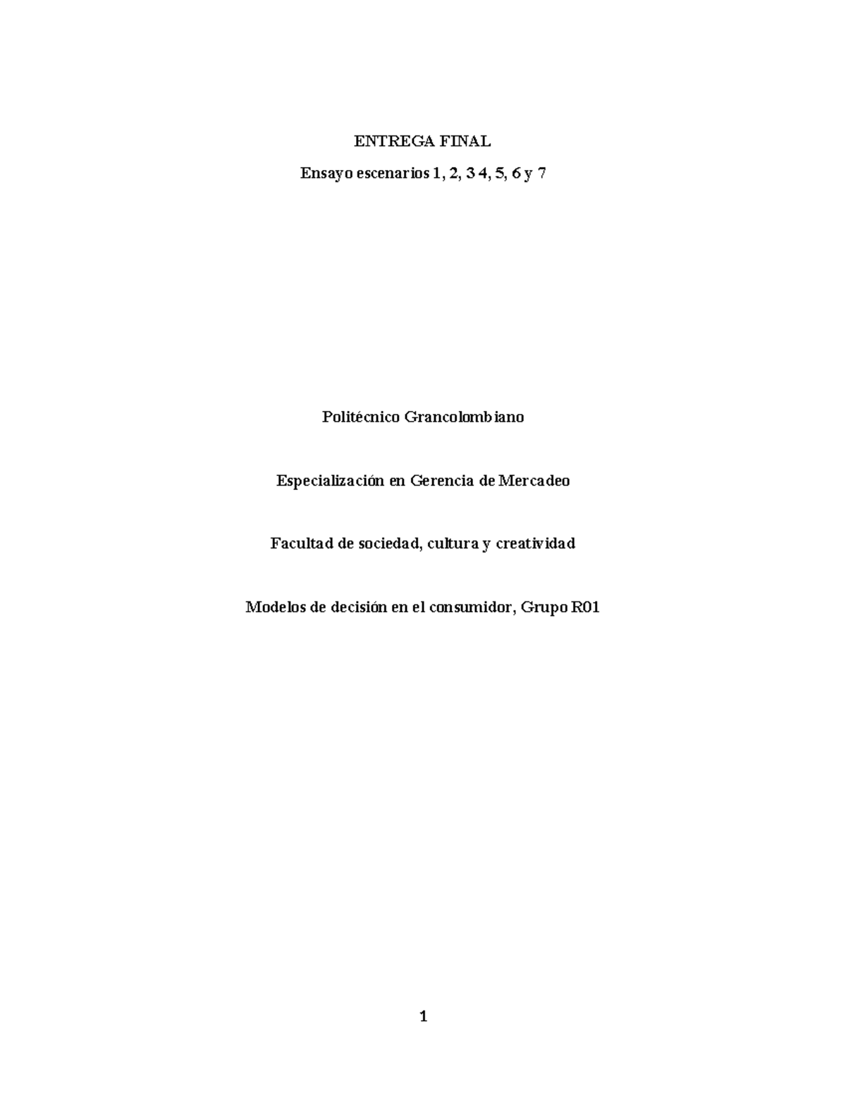 Entrega final, ensayo escenarios 1 al 7 - ENTREGA FINAL Ensayo escenarios 1, 2, 3 4, 5, 6 y 7 ...