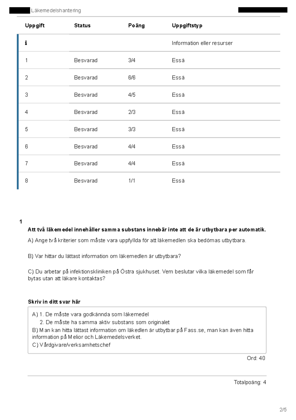 Läkemedelshantering - Uppgift Status Poäng Uppgiftstyp Information eller resurser Besvarad 3/4 ...