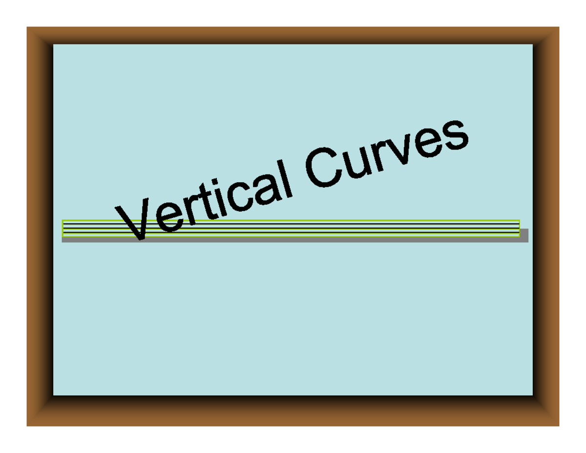 Vertical-Curves 1 - Surveying - Vertical CurvesVertical Curves • In ...