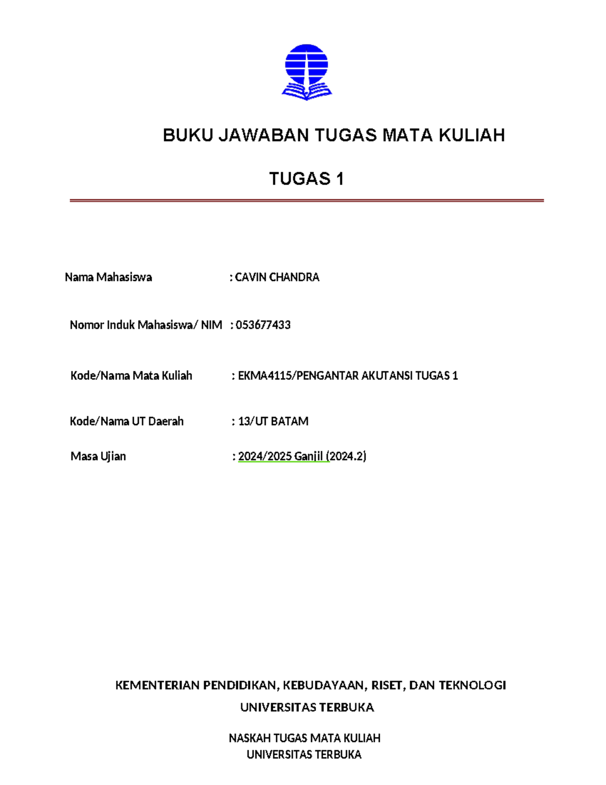 Bjt akutansi tmk1 - dont look - BUKU JAWABAN TUGAS MATA KULIAH TUGAS 1 Nama Mahasiswa : CAVIN ...