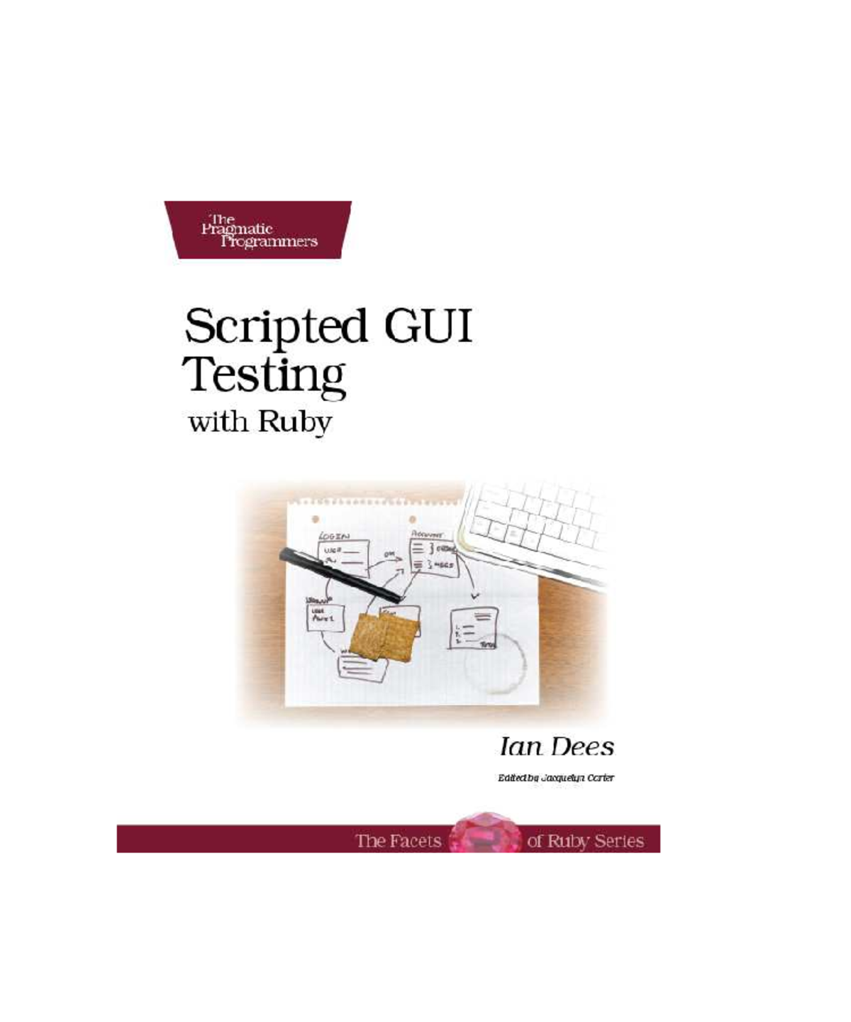 Scripted GUI Testing with Ruby (2008 ) - What readers are saying about ...