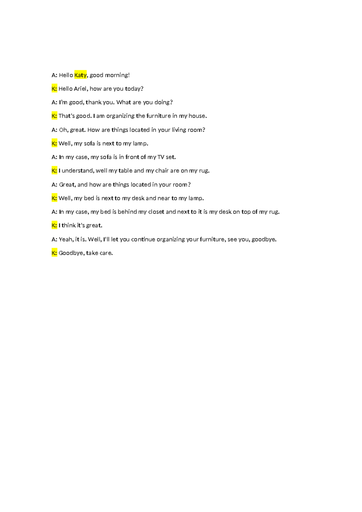 Ariel - SDSADSAD - A: Hello Katy, good morning! K: Hello Ariel, how are you today? A: I’m good ...