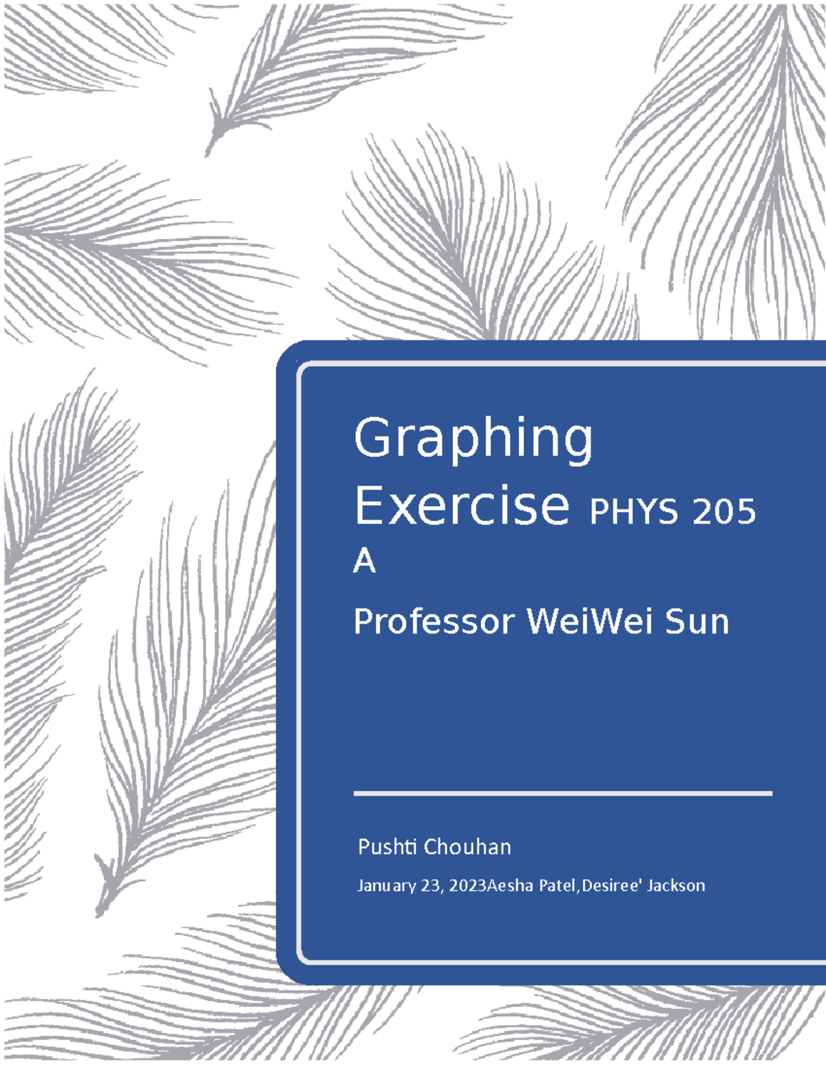 Lab Report 1 - Dr. Sun - Graphing Exercise PHYS 205 A Professor WeiWei ...