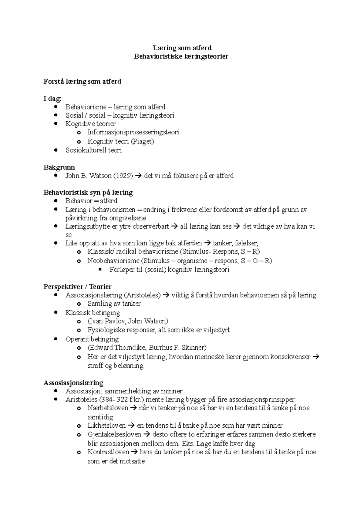 Læring som atferd - notater fra forelesning - Læring som atferd Behavioristiske læringsteorier ...