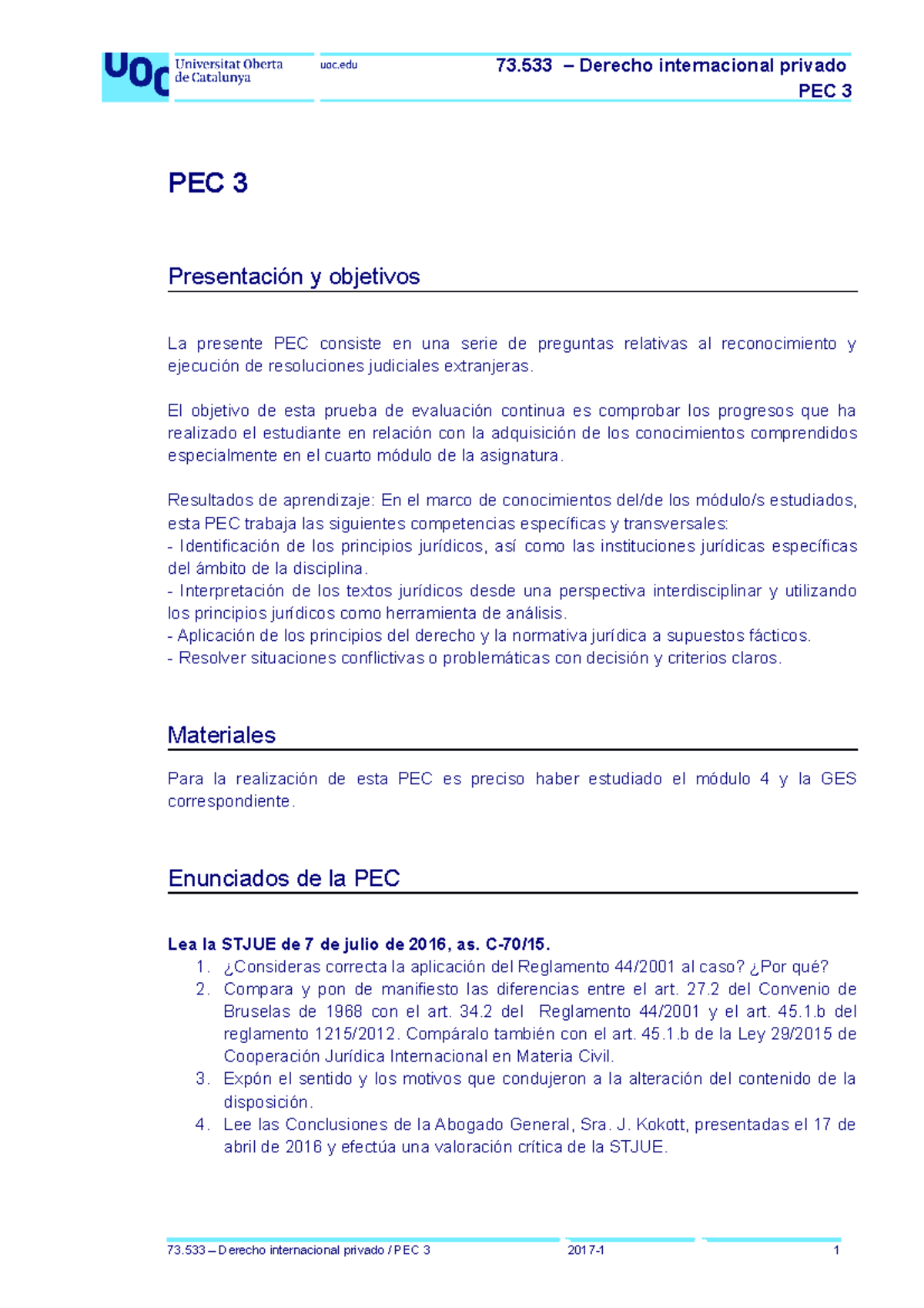73533 PEC3 2017 1 - DIP - PEC 3 Presentación y objetivos La presente PEC consiste en una serie ...