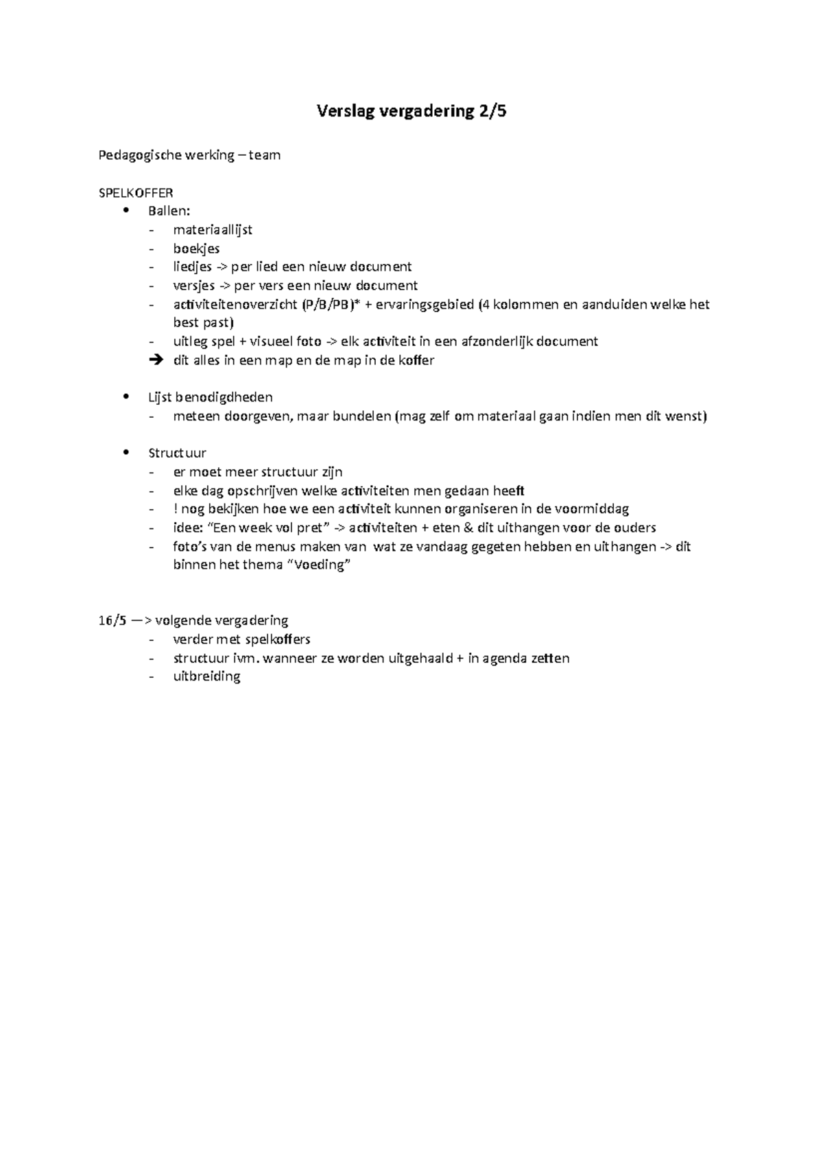 Verslag vergadering - wanneer ze worden uitgehaald + in agenda zetten ...