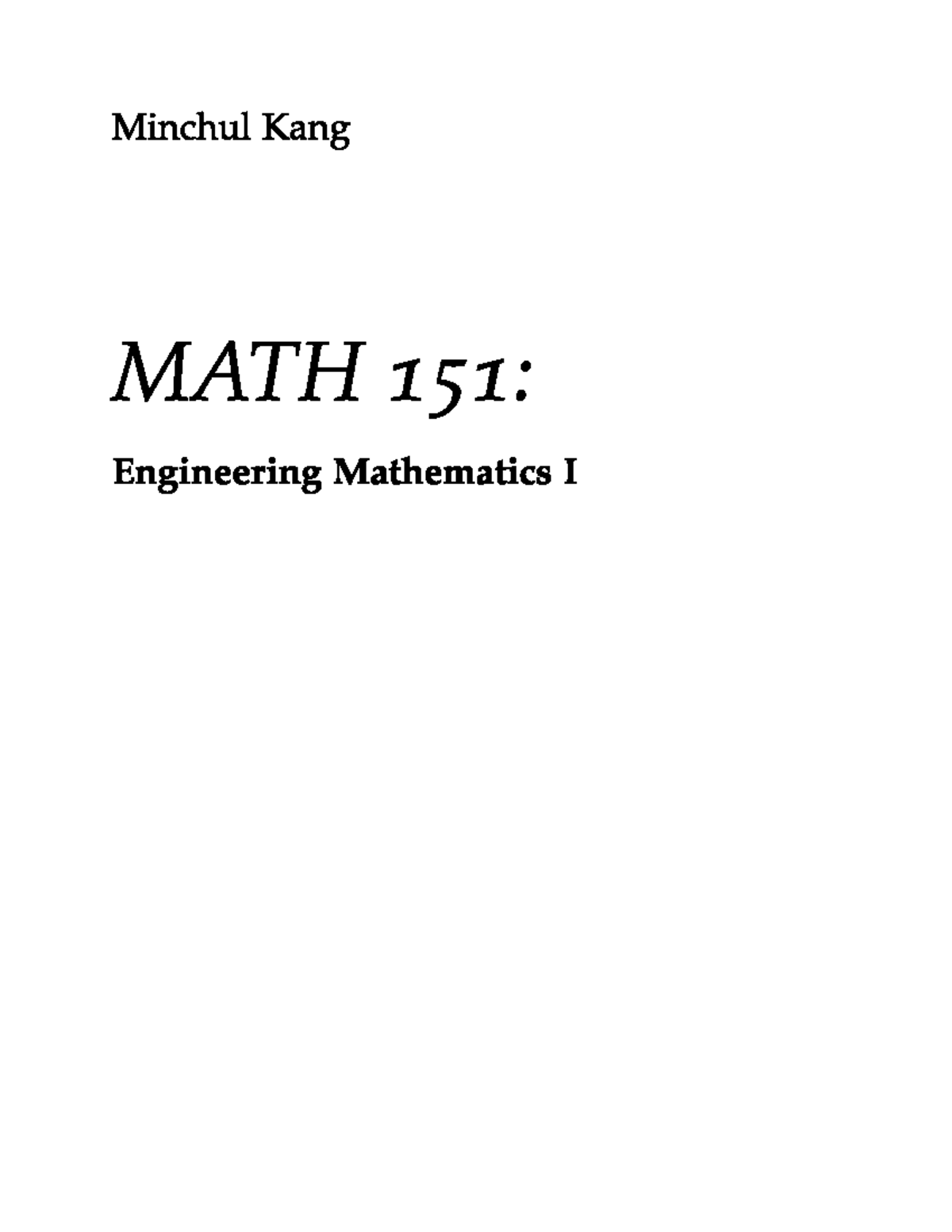 Note151 - notes - Minchul Kang MATH 151: Engineering Mathematics I 4 ...