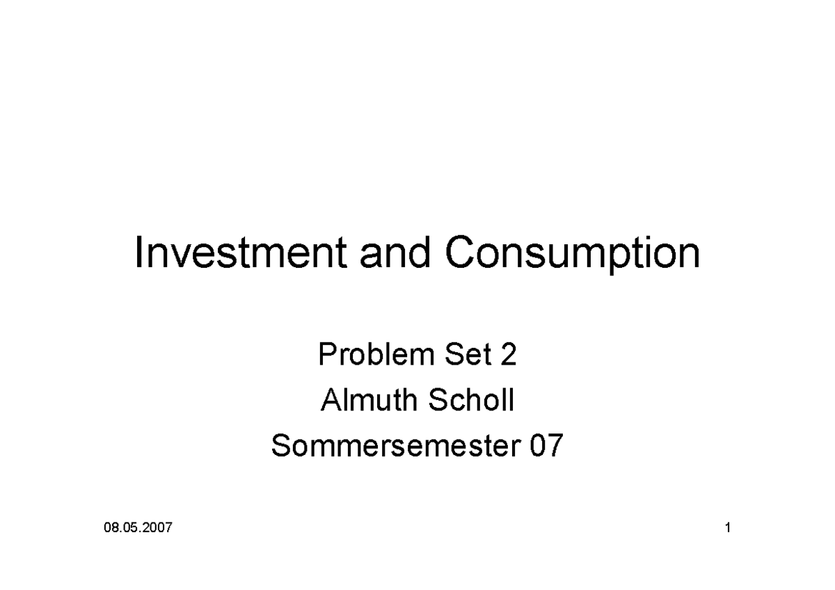 (SS 2007) Summary Investment - Investment and Consumption Problem Set 2 ...