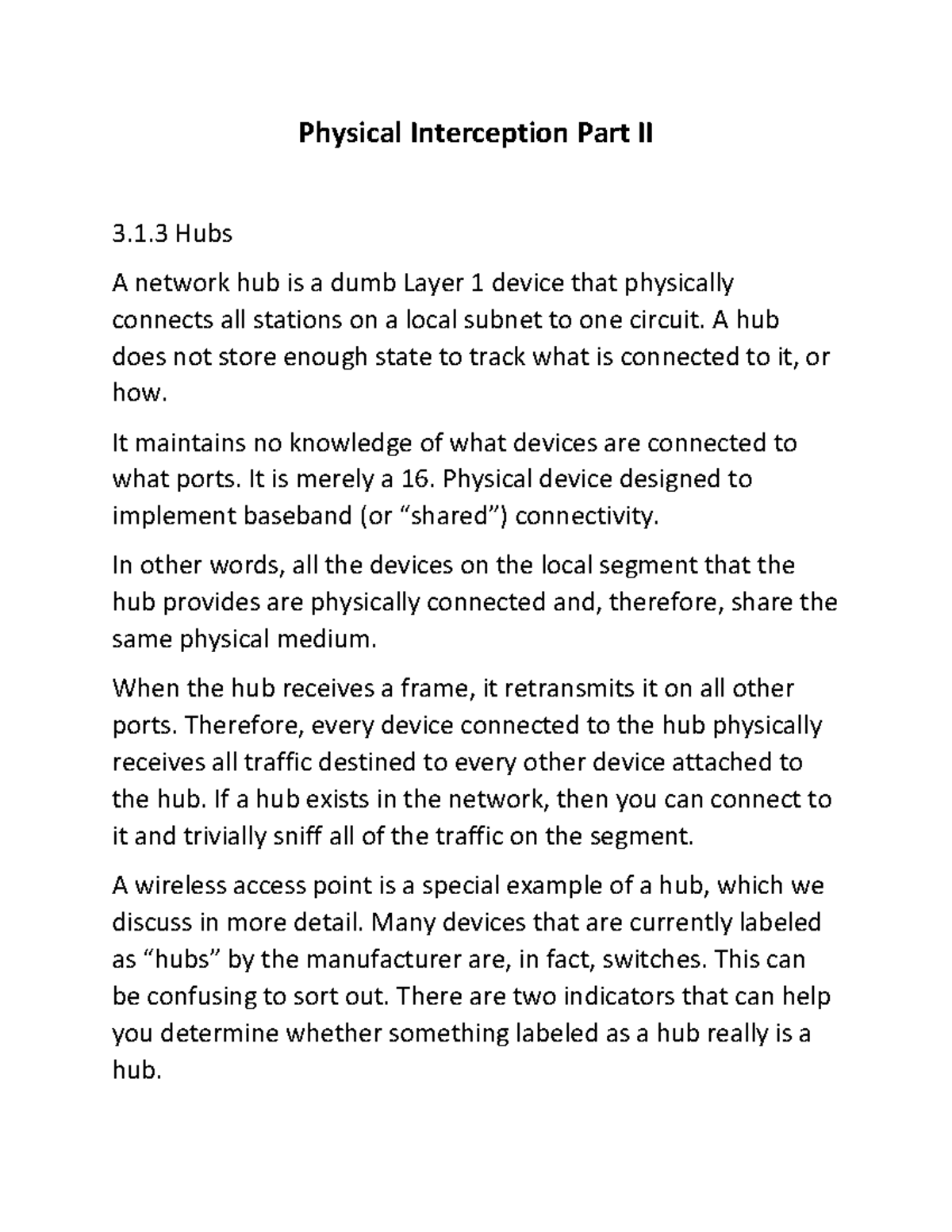 Physical Interception Part II - 1 Hubs A network hub is a dumb Layer 1 ...