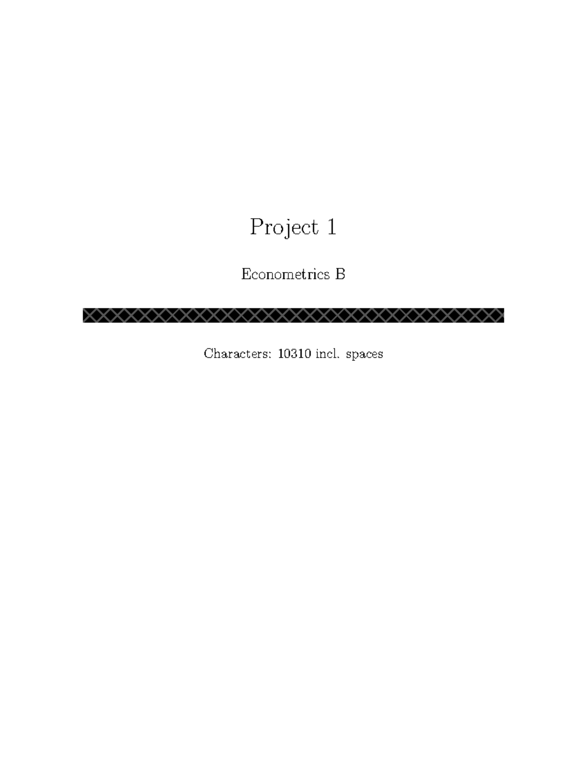 Project 1 Econometrics B Project 1 Econometrics B Characters 10310 Incl Spaces