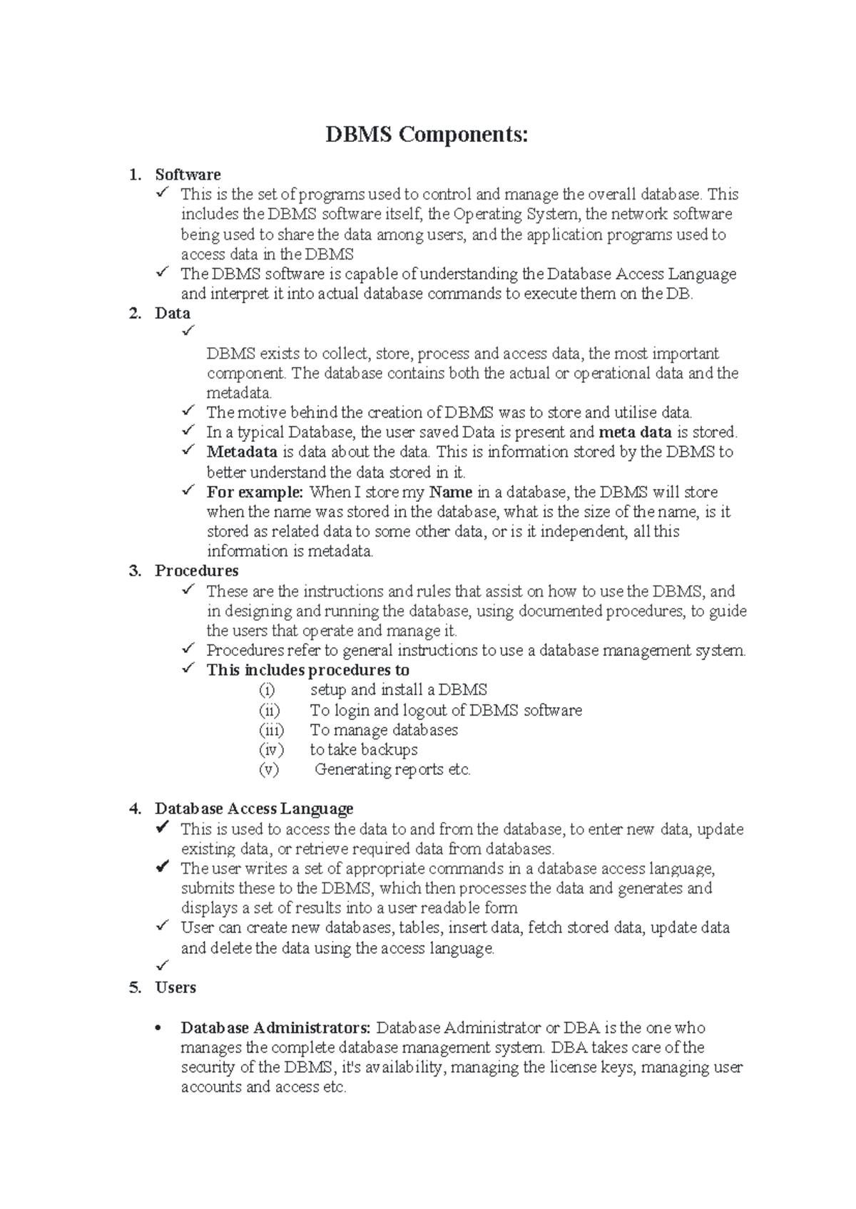 Dbms Components of DBMS - DBMS Components: 1. Software This is the set of programs used to ...