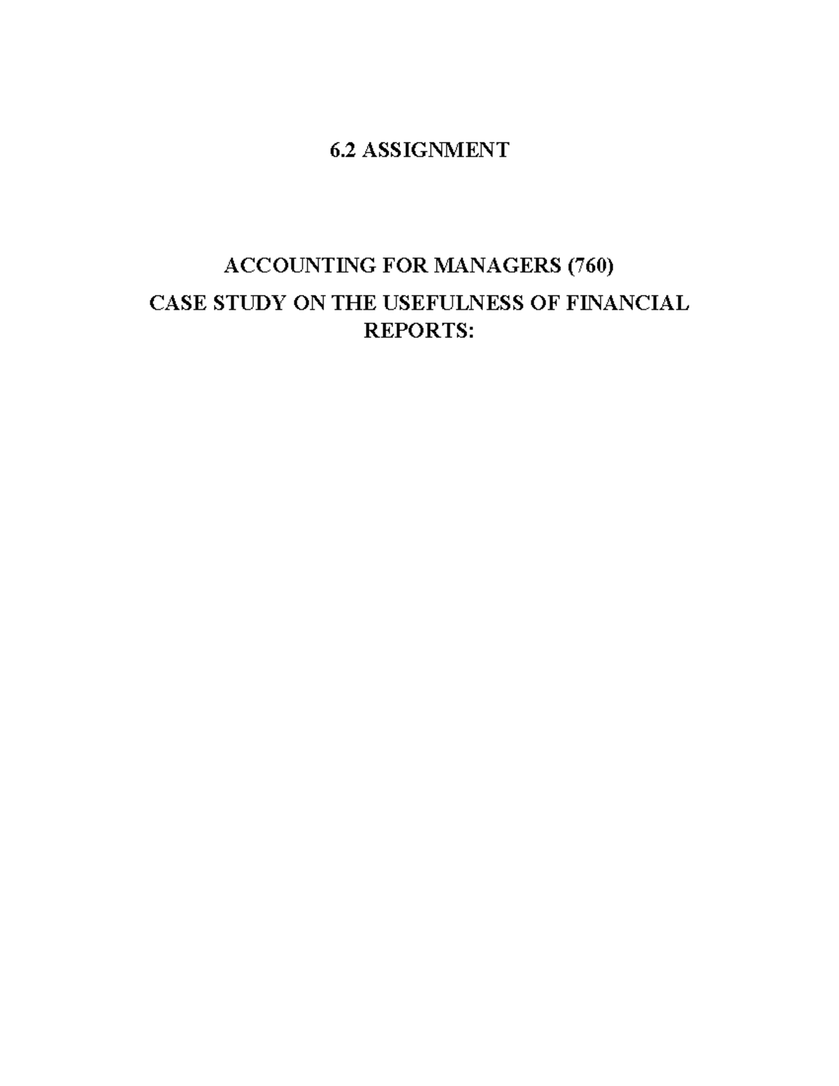 6.2 Assignment - 6 ASSIGNMENT ACCOUNTING FOR MANAGERS (760) CASE STUDY ...