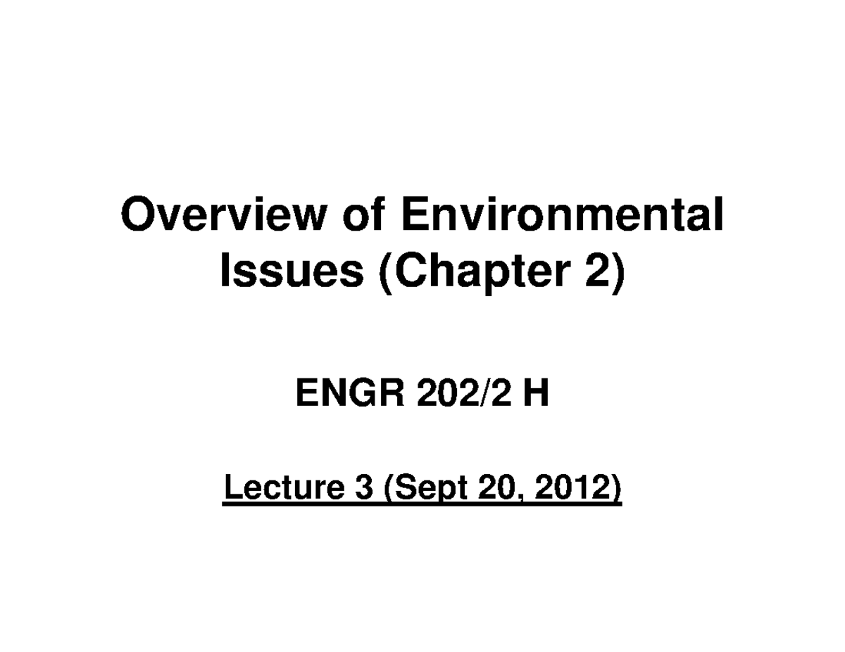 Lecture 3 - Overview O i off Environmental E i t l Issues (Chapter 2) ENGR 202/2 H Lecture 3 ...