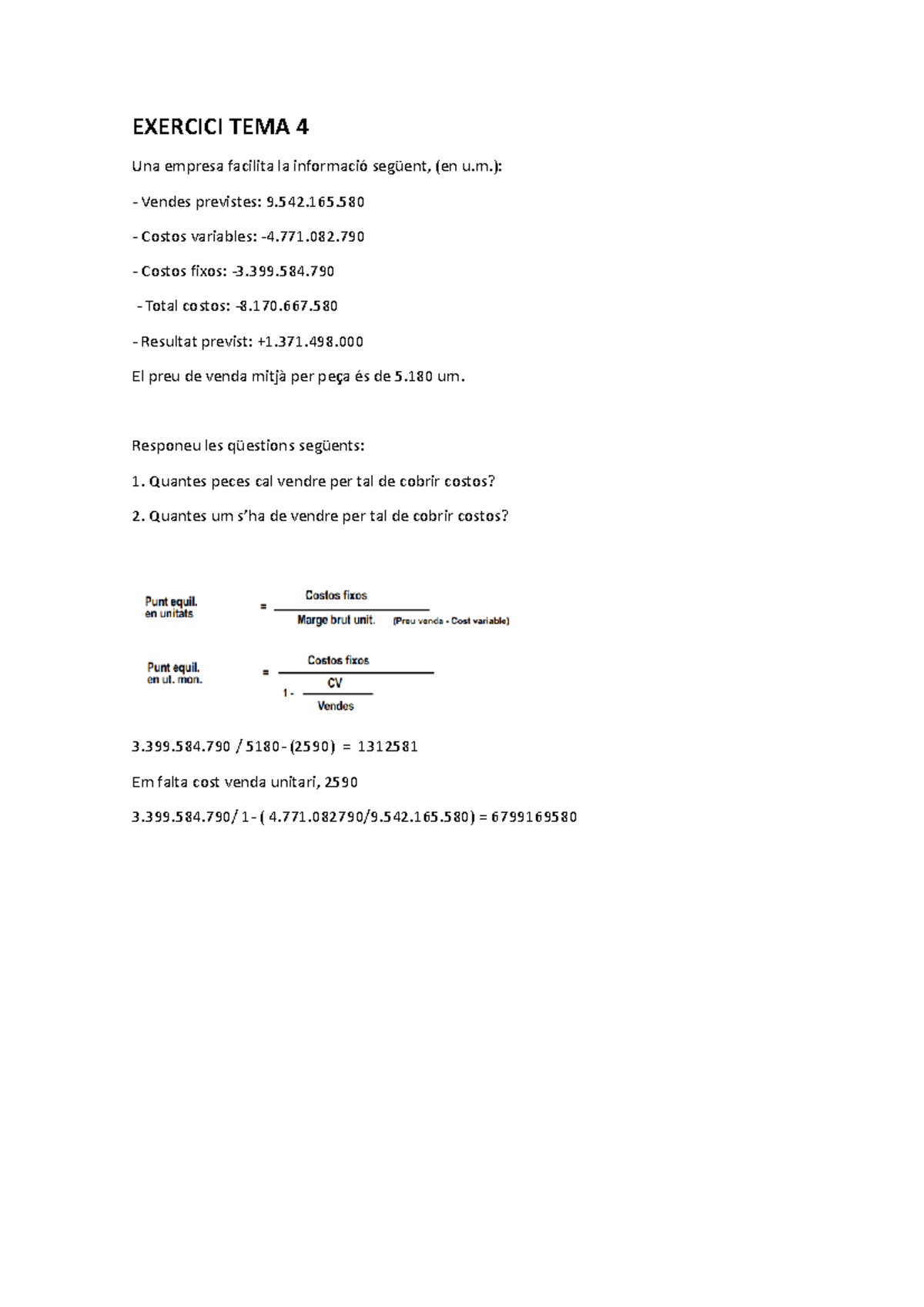 Exercici tema 4 conta costos - EXERCICI TEMA 4 Una empresa facilita la informació següent, (en u ...
