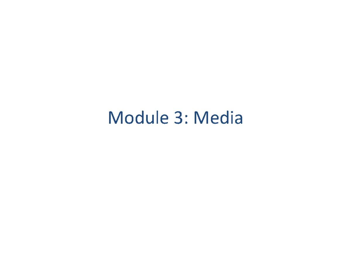 Module 3 Presentation - Module 3: Media Now that you’ve done the ...