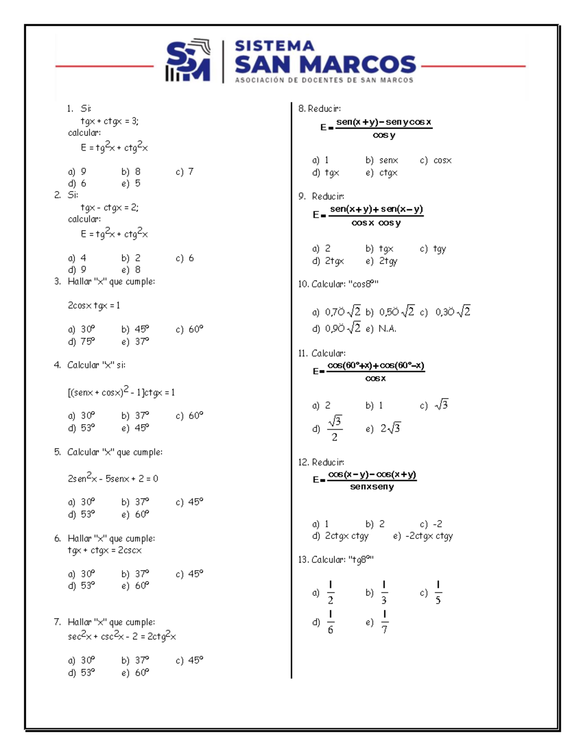 Grupo san marcos seminario 7,8 y 9 - Si: tgx + ctgx = 3; calcular: E ...