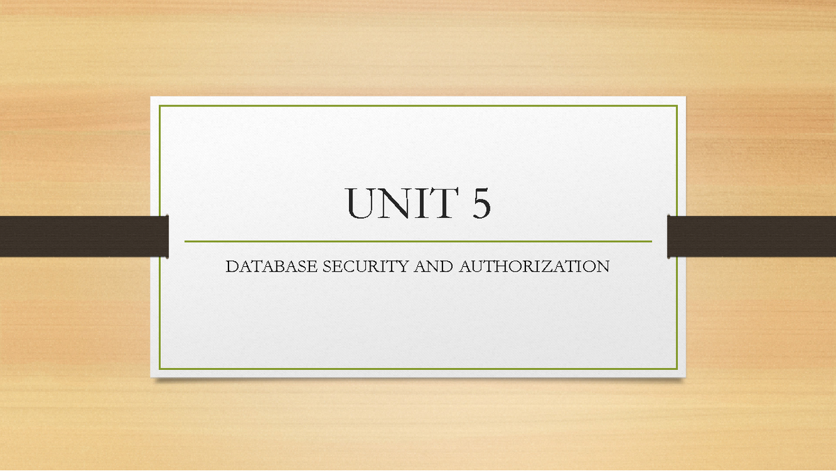 Dbms 3 Lab Unit 5 Database Security And Authorization Types Of Security Database Security Is 