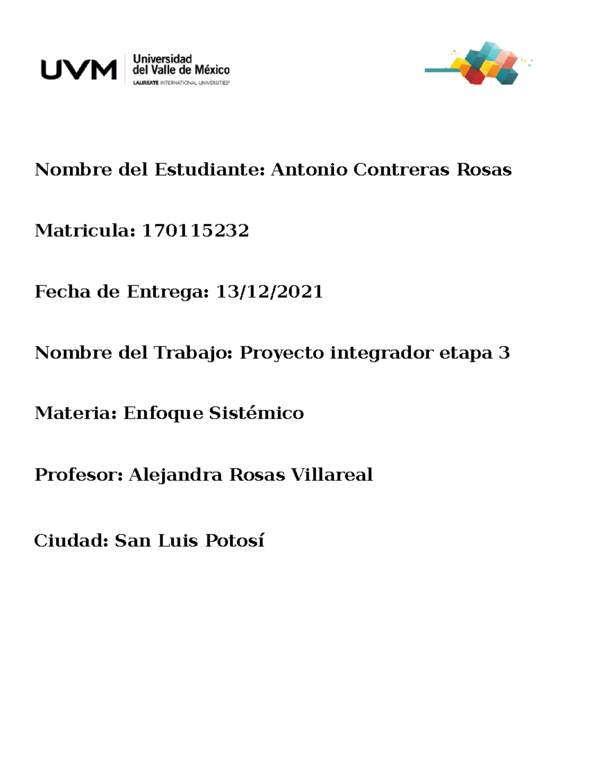 A8 proyecto integrador etapa 3 enfoque sistemico - Nombre del Estudiante: Antonio Contreras ...