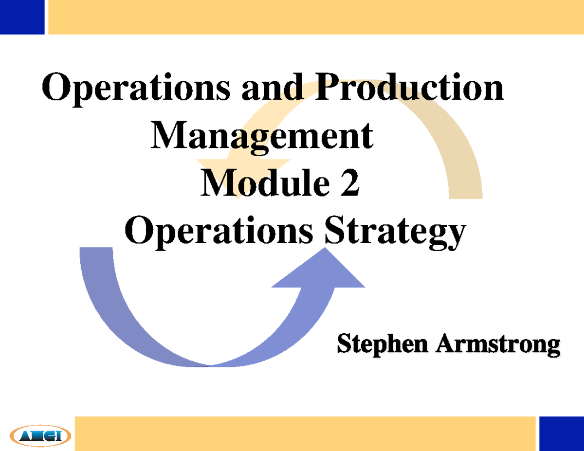 Module 2.0 - Operations Strategy V2 - Operations and Production ...