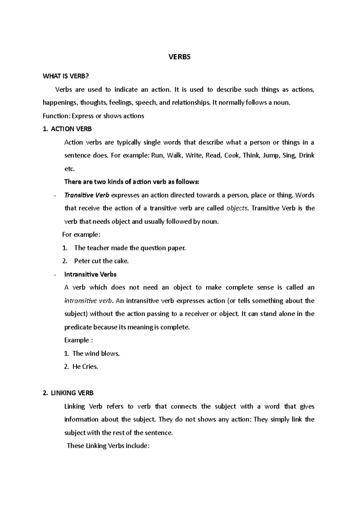 Verbs - VERBS WHAT IS VERB? Verbs are used to indicate an action. It is ...