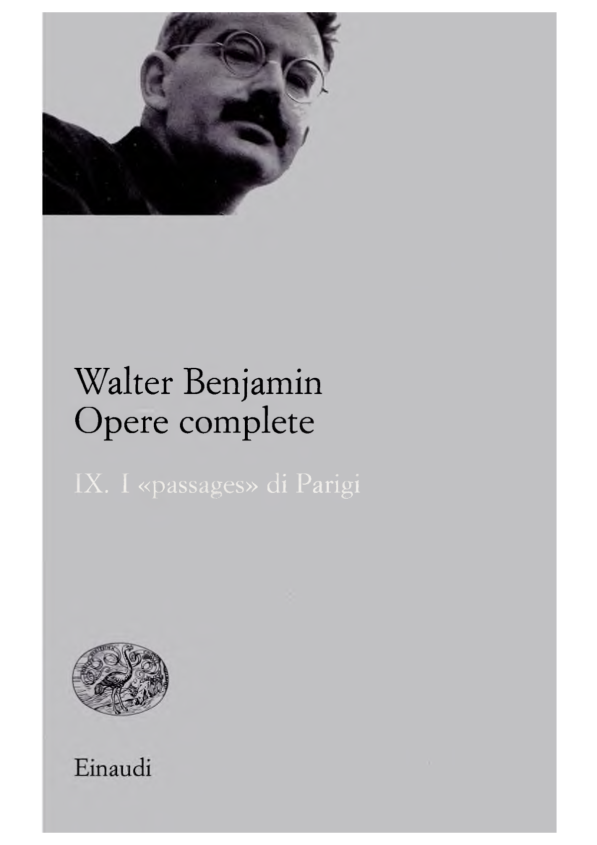 3.Walter Benjamin-Opere complete. I Passages di Parigi. obbligatorio ...