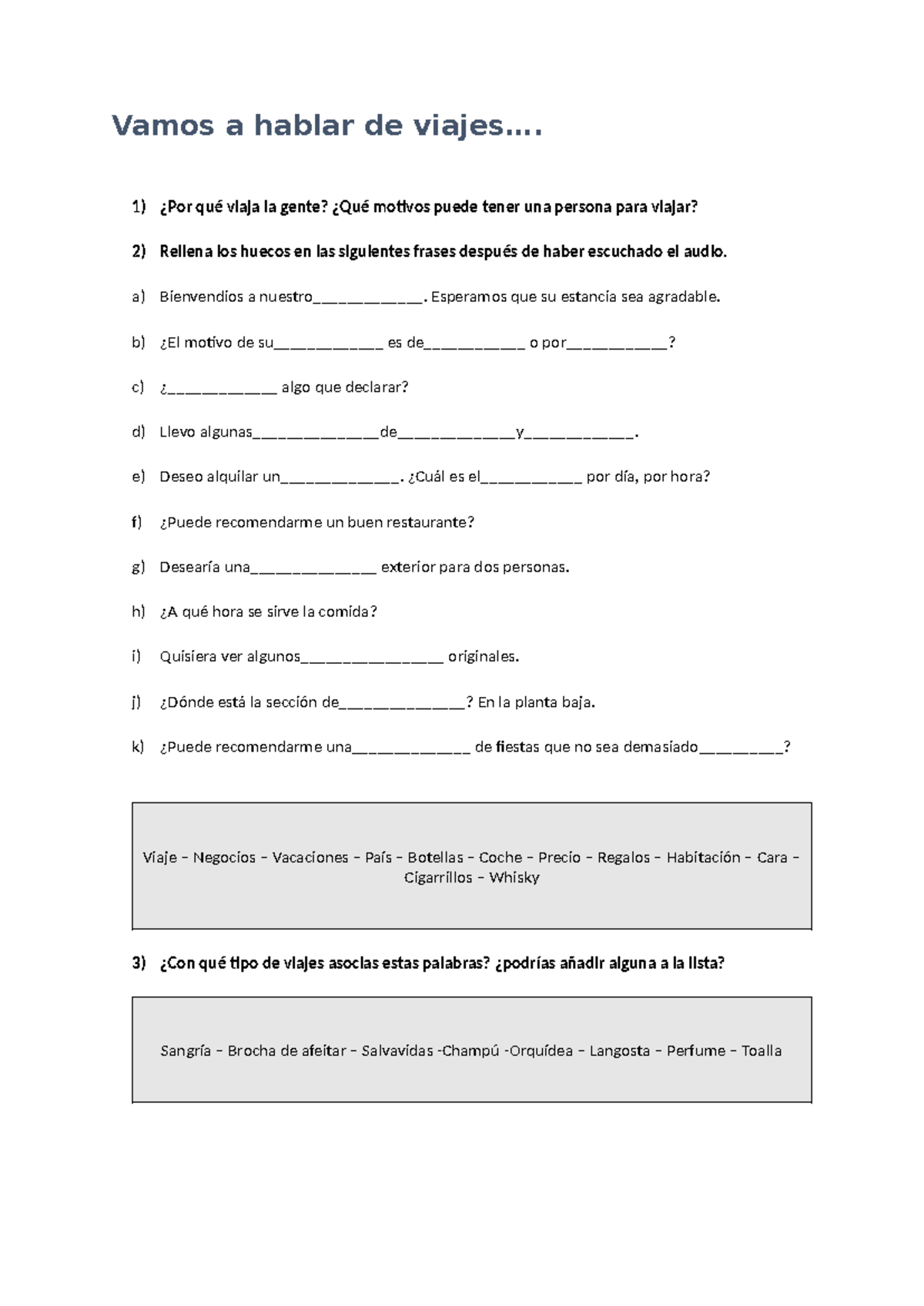 Viajes Intro - trés important - Vamos a hablar de viajes.... 1) ¿Por ...