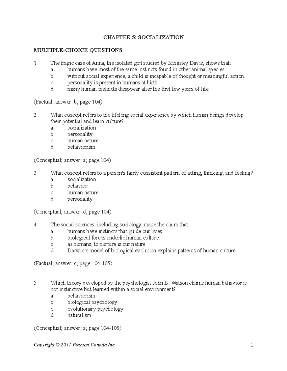 Exam 6 July, questions and answers - CHAPTER 5: SOCIALIZATION MULTIPLE ...