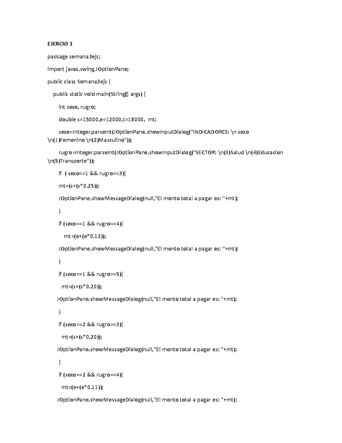 Semana 3-TAREA DE LA SE,MANA - EJERCIO 1 package semana3ejs; import ...