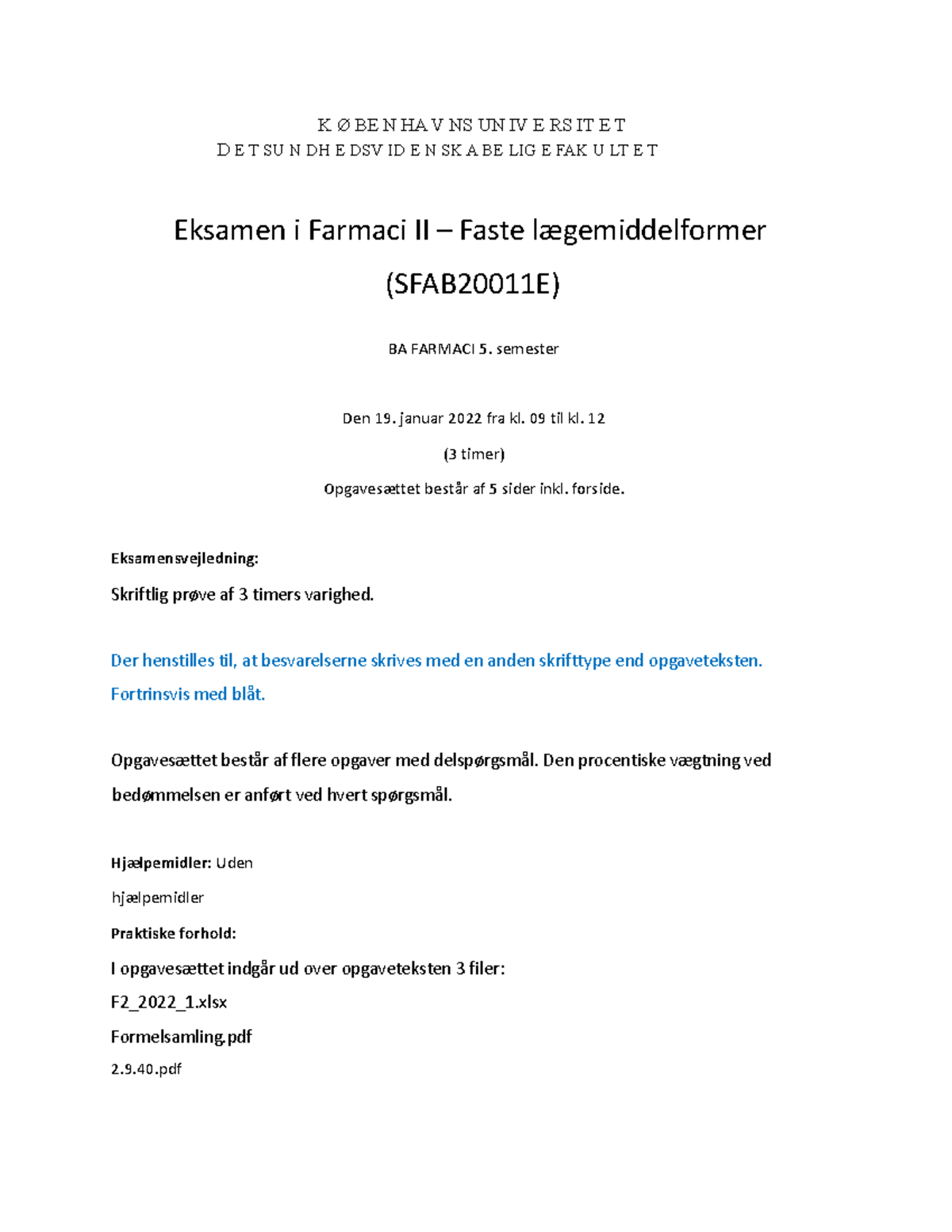 2022-1 - eksamens sæt - K Ø BE N HA V NS UN IV E RS IT E T D E T SU N DH E DSV ID E N SK A BE ...