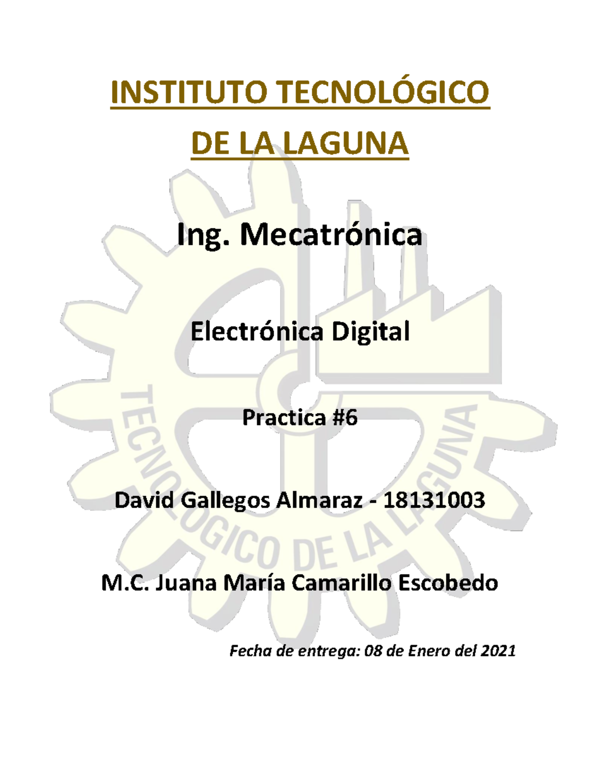 Practica 6- Elec Digital - INSTITUTO TECNOL”GICO DE LA LAGUNA Ing ...