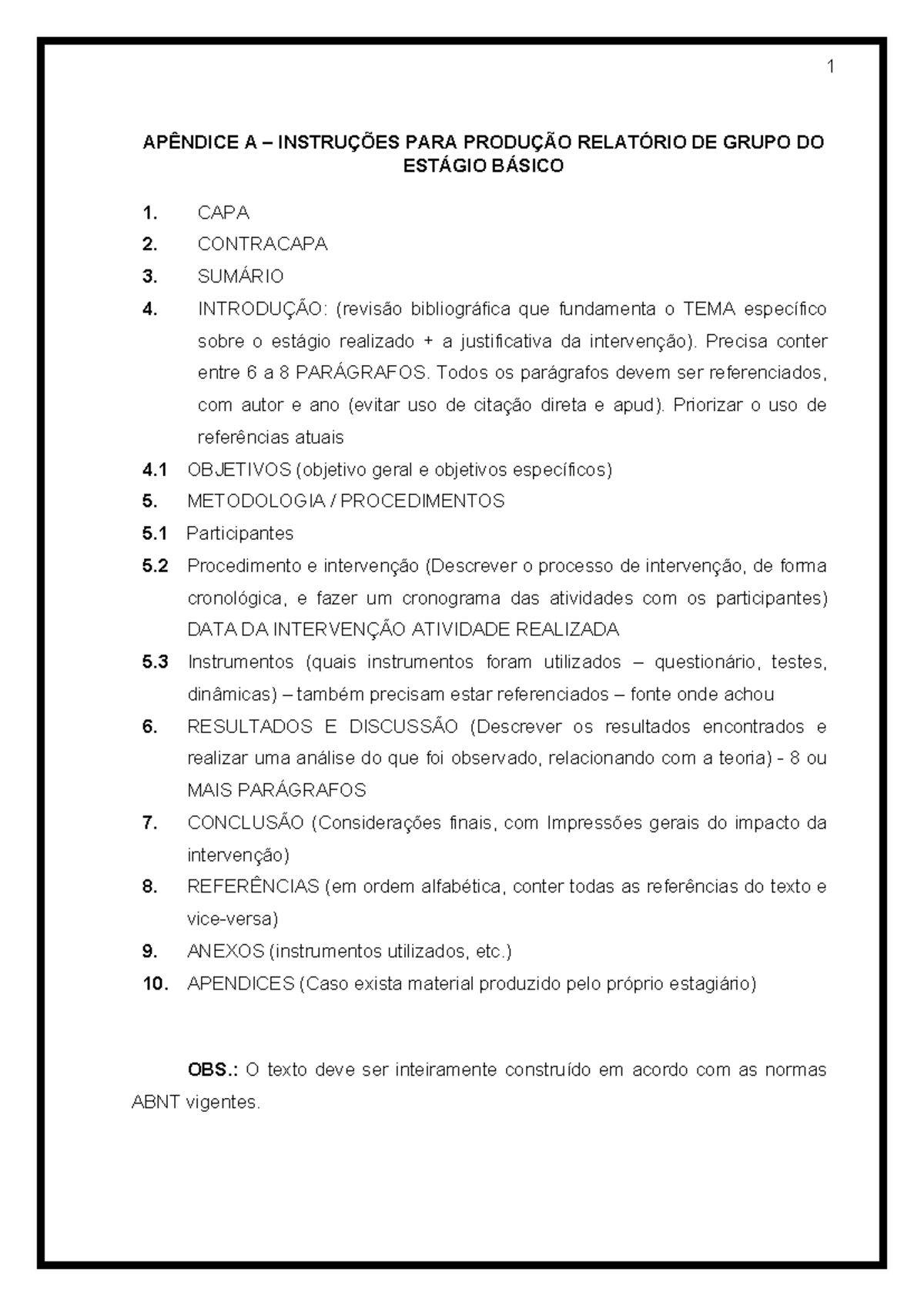 Normas ABNT - APÊNDICE A – INSTRUÇÕES PARA PRODUÇÃO RELATÓRIO DE GRUPO ...