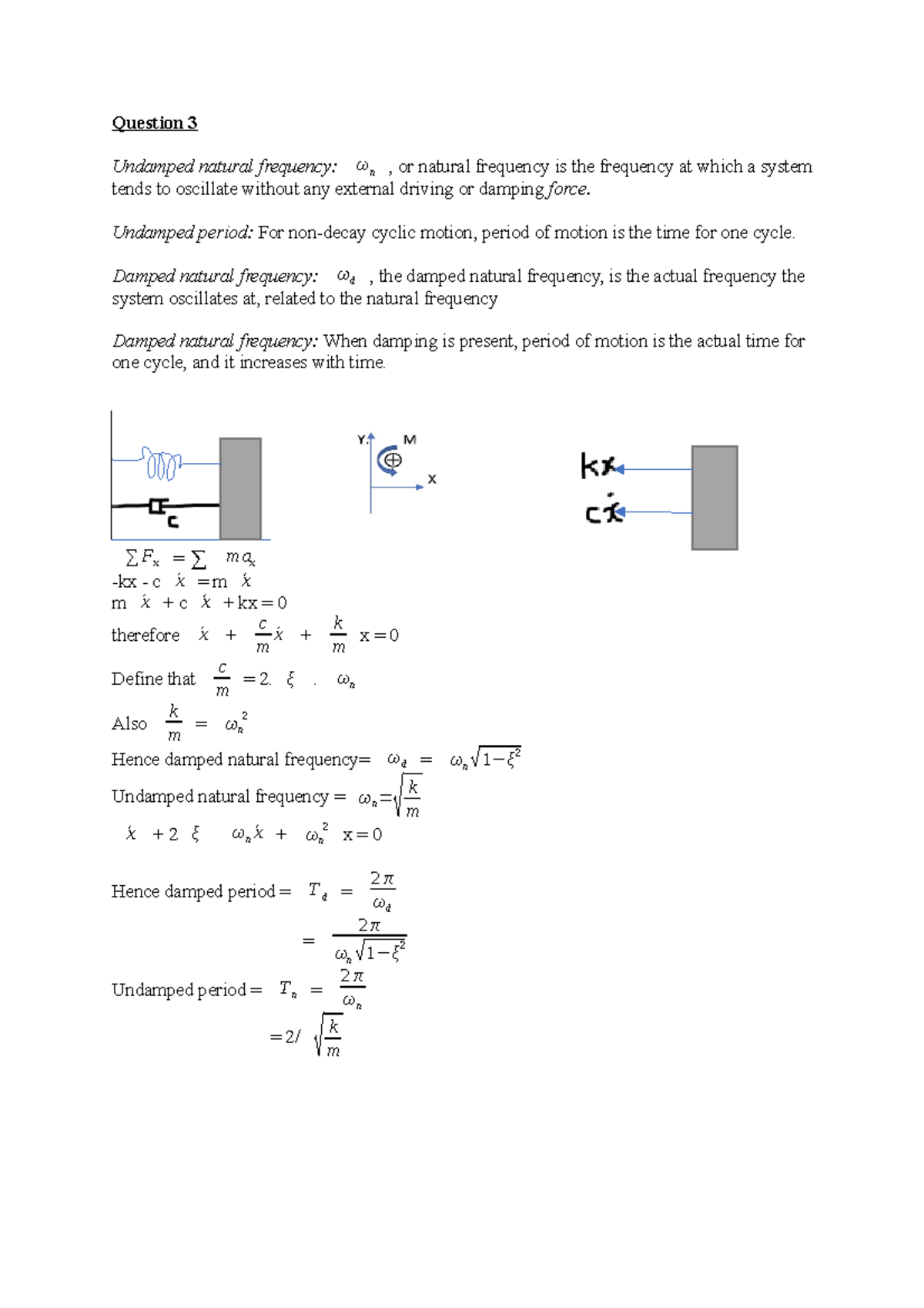 Question 3 - Question 3 Undamped natural frequency: ωn , or natural ...
