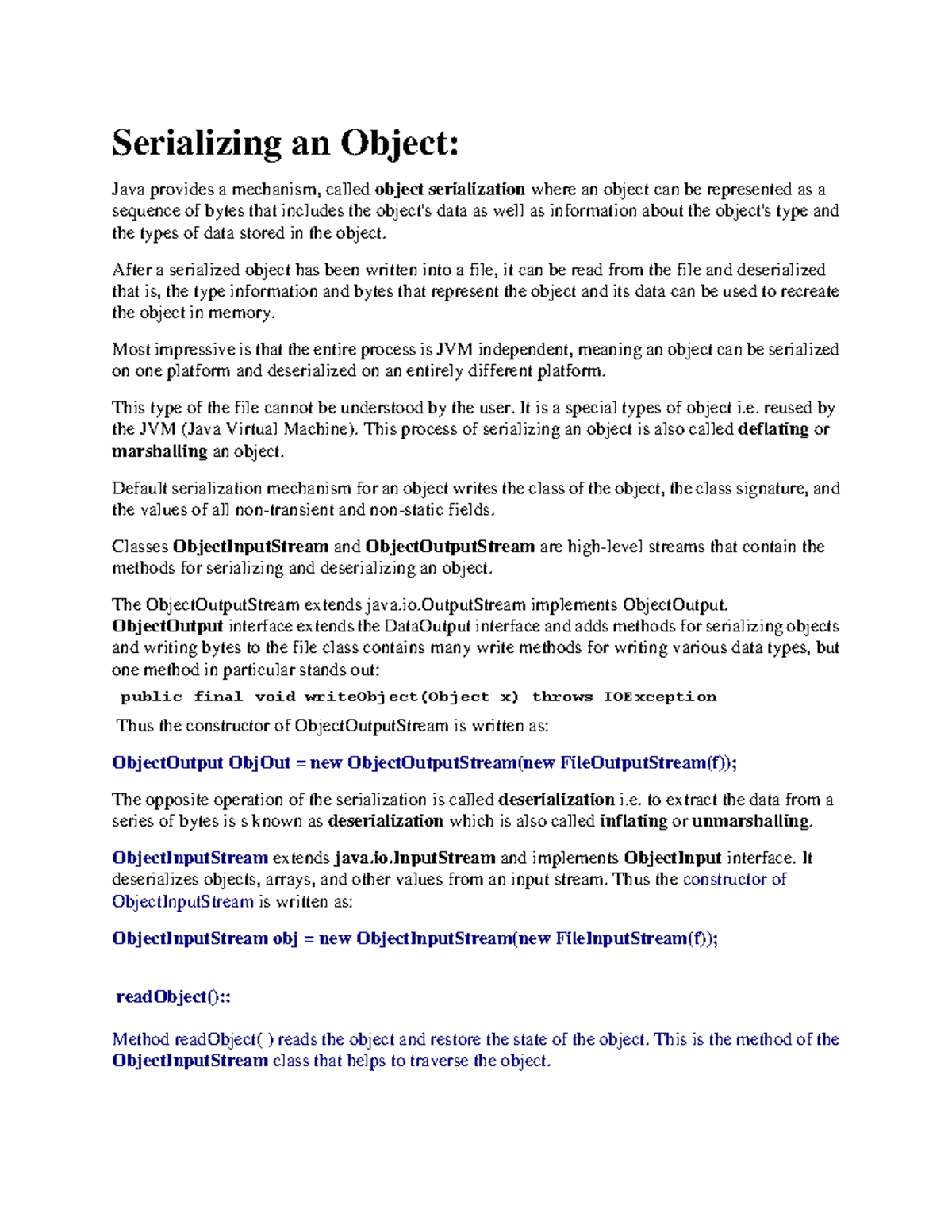 Serialization - good - Serializing an Object: Java provides a mechanism, called object ...