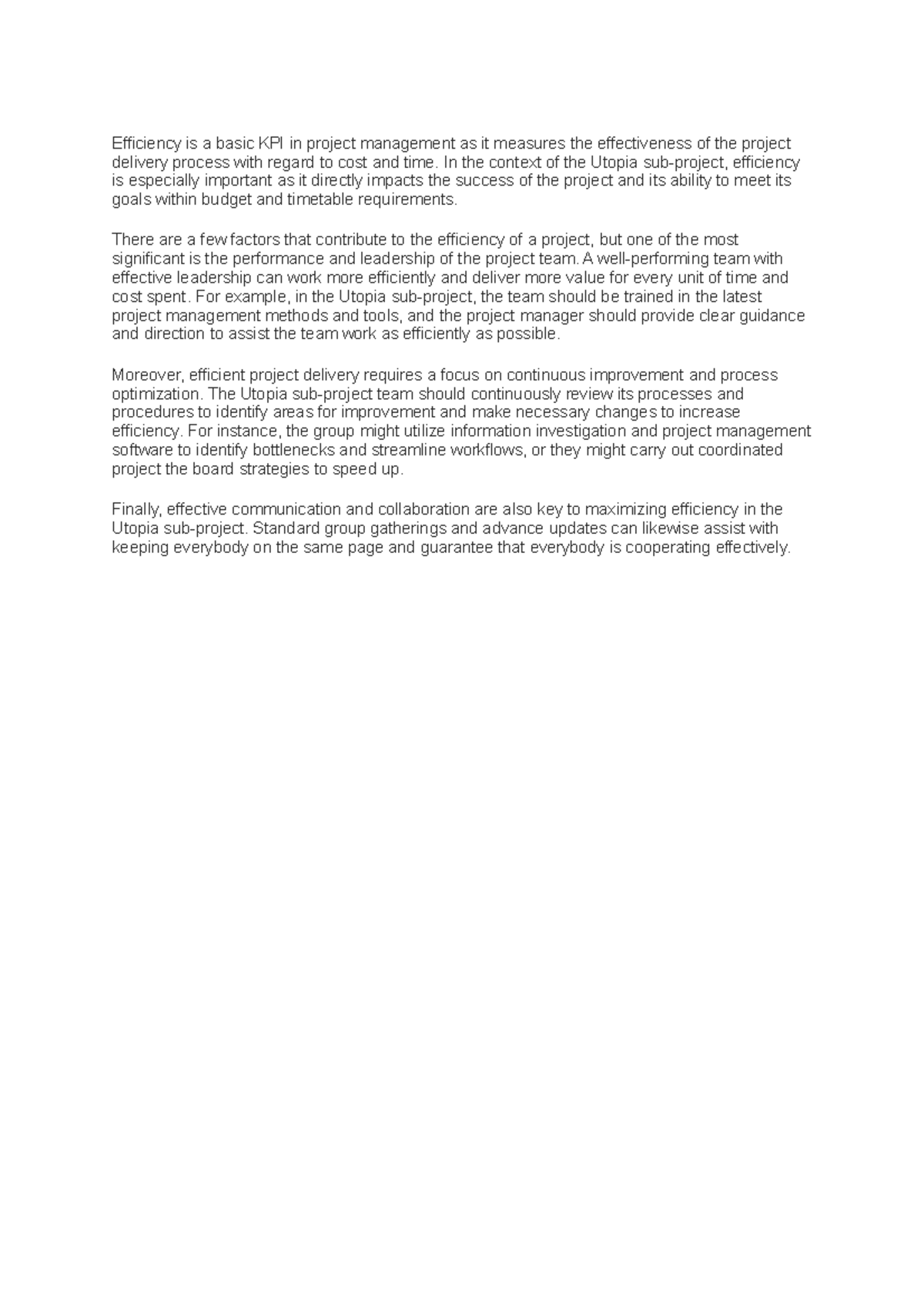 Efficiency is a basic KPI in project management as it measures the ...