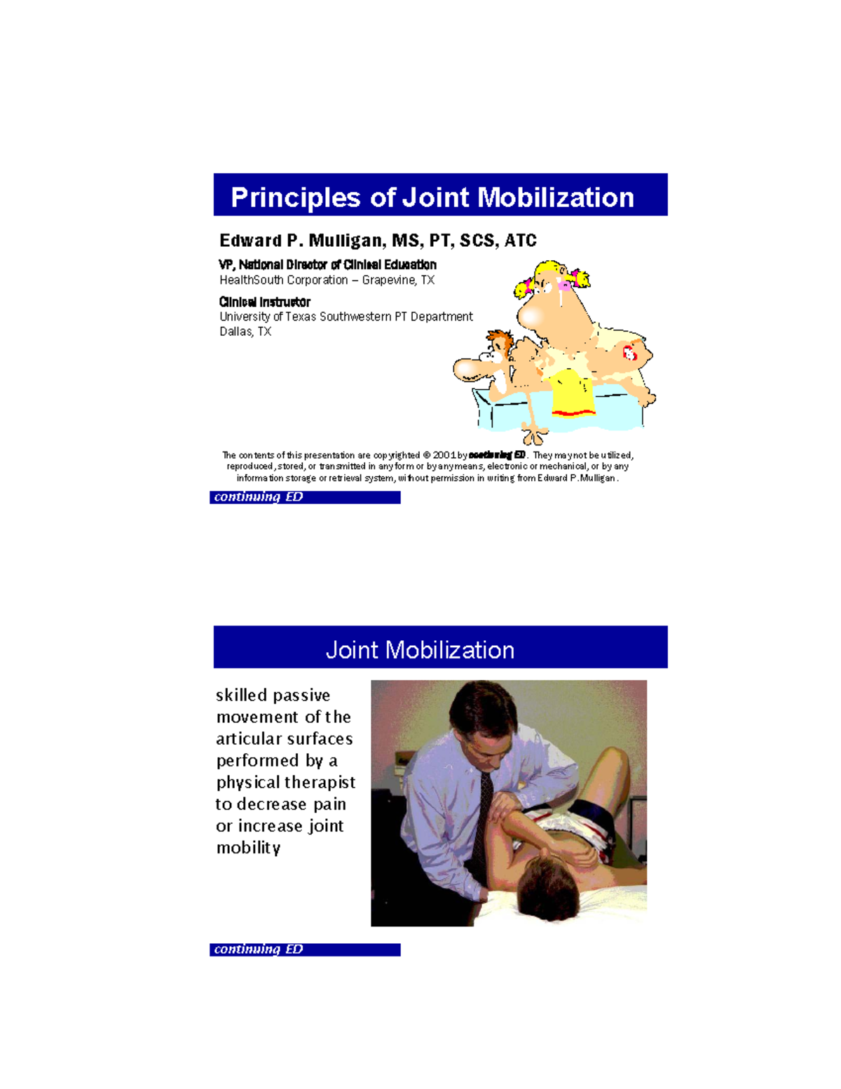 Principles of Joint Mobilization - continuing ED Edward P. Mulligan, MS ...