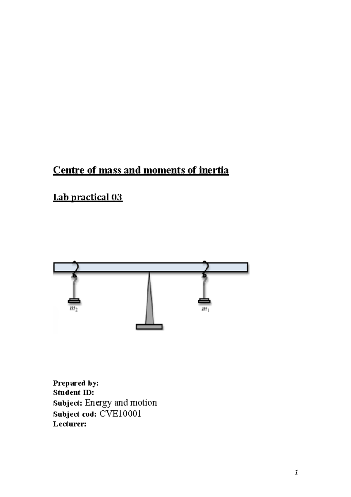 Lab 3 final - Centre of mass and moments of inertia Lab practical 03 ...