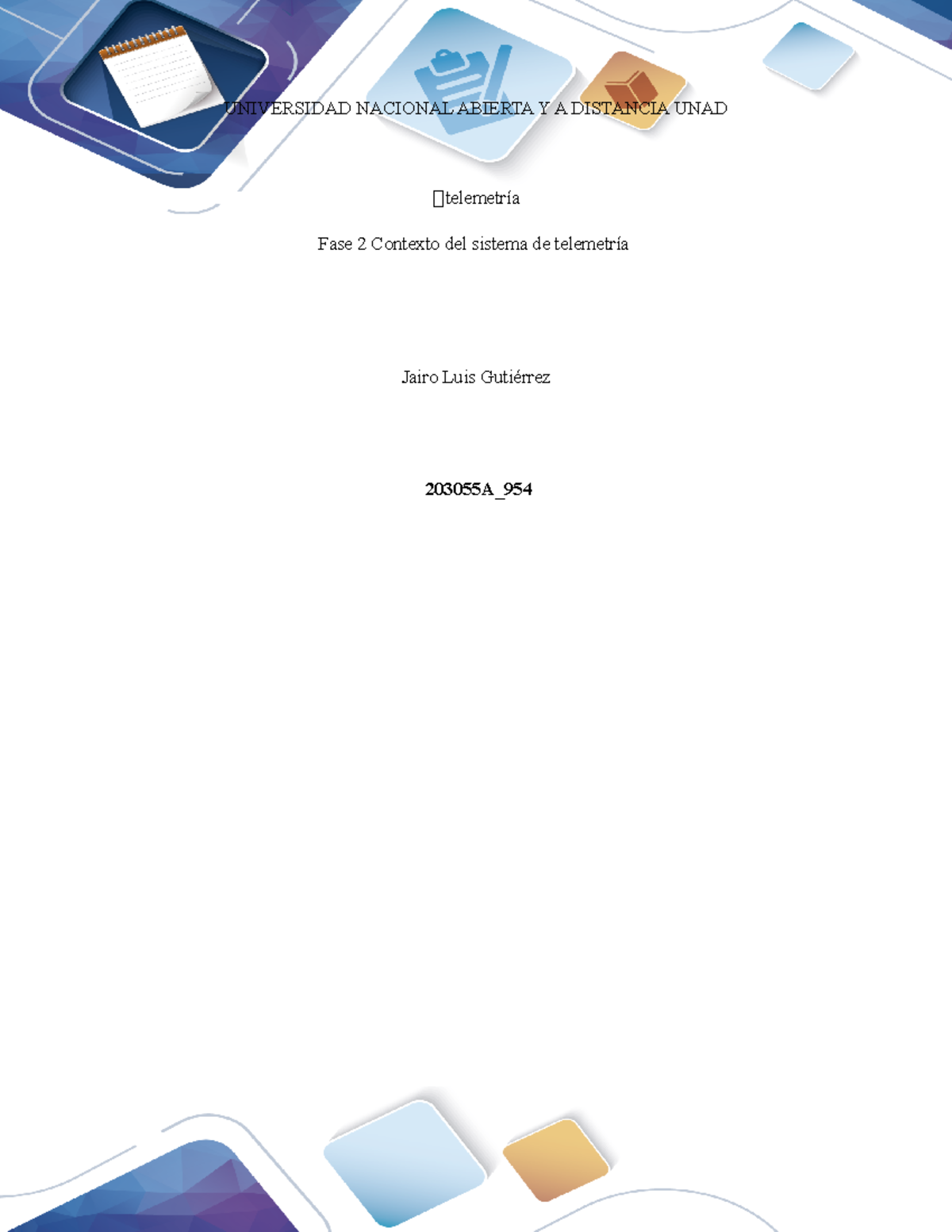 Fase 2 grupo 203055 A 954 - UNIVERSIDAD NACIONAL ABIERTA Y A DISTANCIA ...