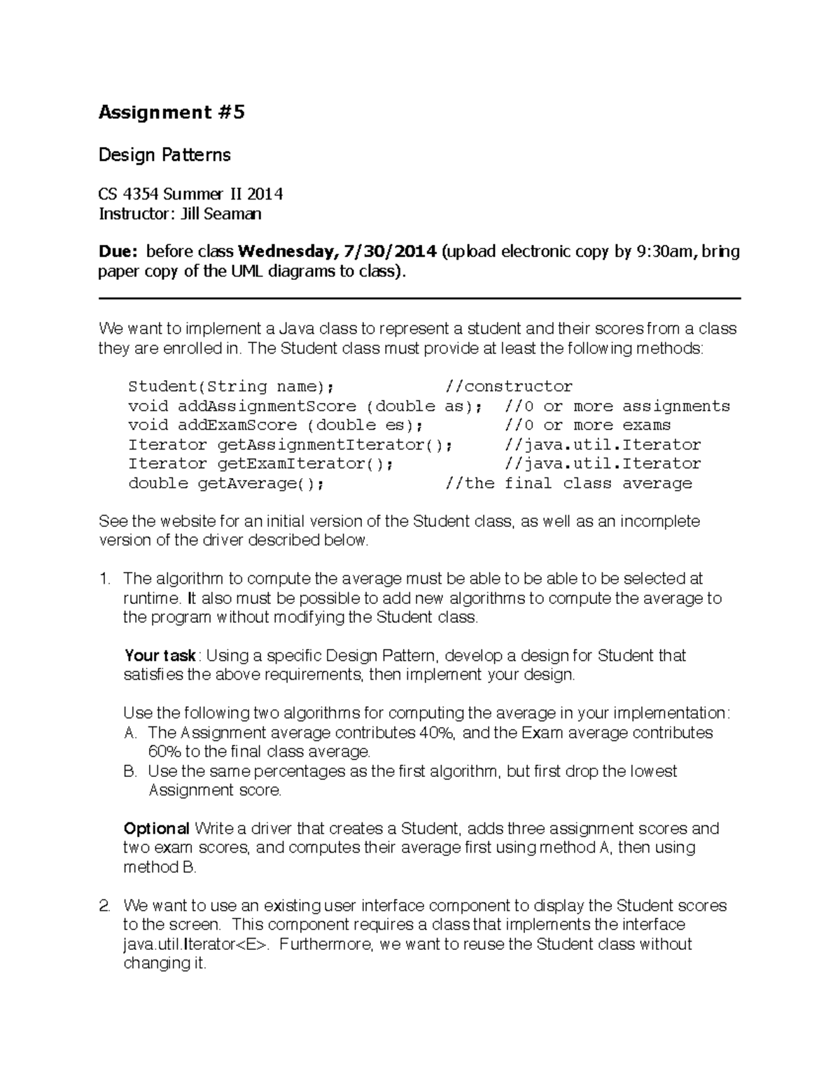 Assignment 5 - CS 4354 - Assignment ! Design Patterns ! CS 4354 Summer II 2014 Instructor: Jill ...