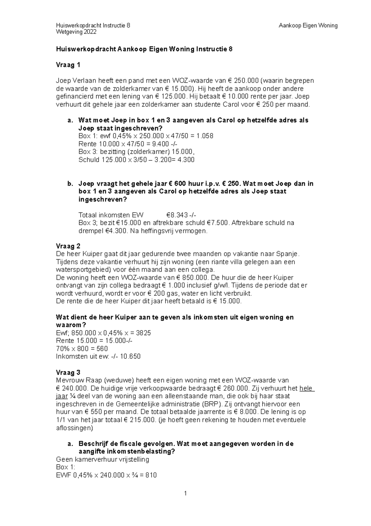 Huiswerkopdracht instructie 8 - Hij heeft de aankoop onder andere ...
