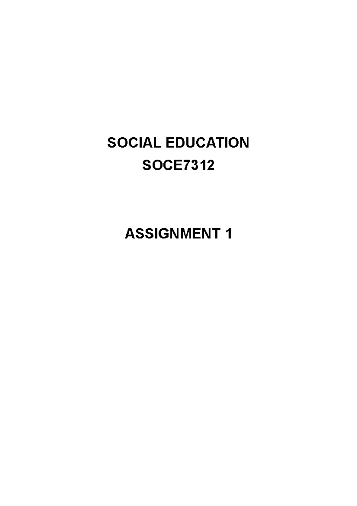 SOCE7312 assignment 1 - SOCIAL EDUCATION SOCE ASSIGNMENT 1 Question 1 ...