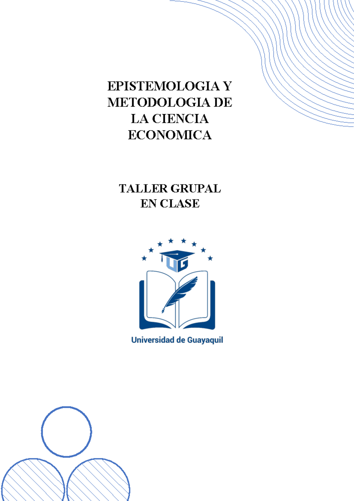 Formato PARA Tareas - TALLER - EPISTEMOLOGIA Y METODOLOGIA DE LA CIENCIA ECONOMICA TALLER GRUPAL ...