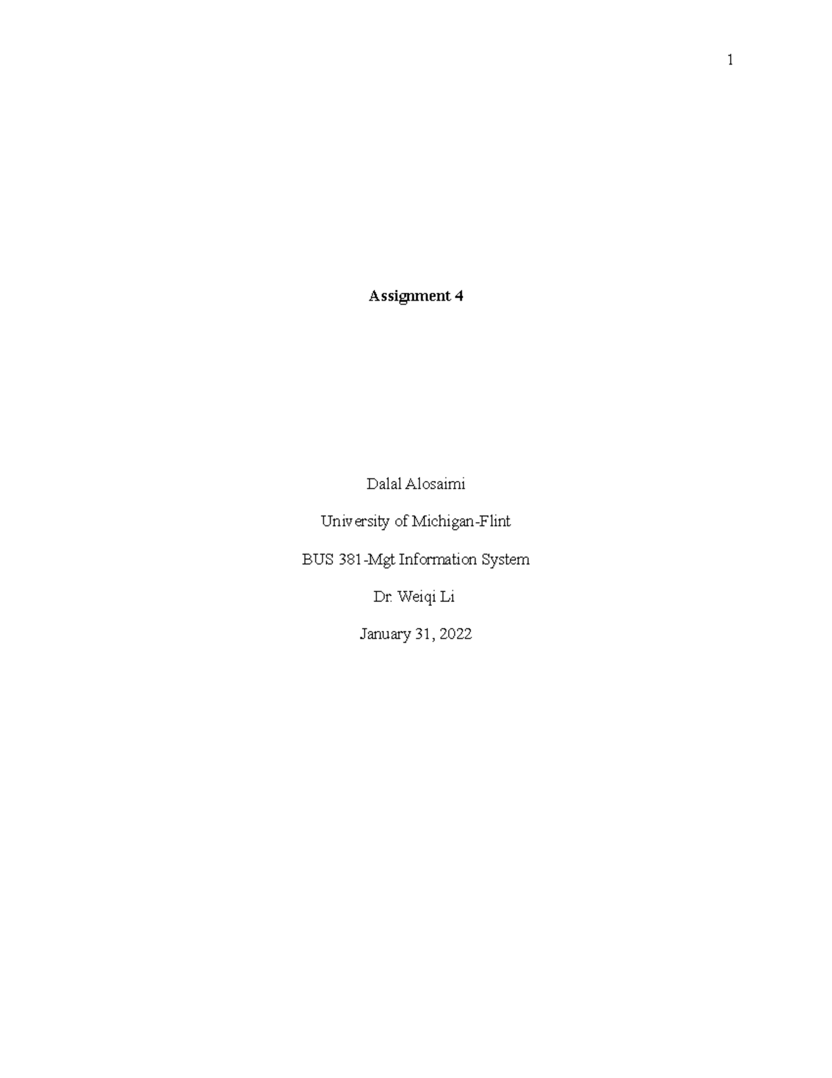 MIS Assignment 4-Completed - Assignment 4 Dalal Alosaimi University of Michigan-Flint BUS 381 ...